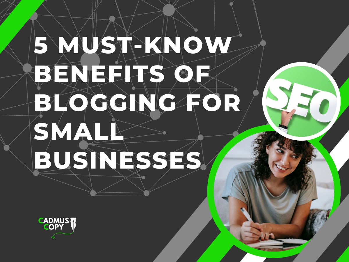 5 Must-Know Benefits of Blogging For Small Businesses